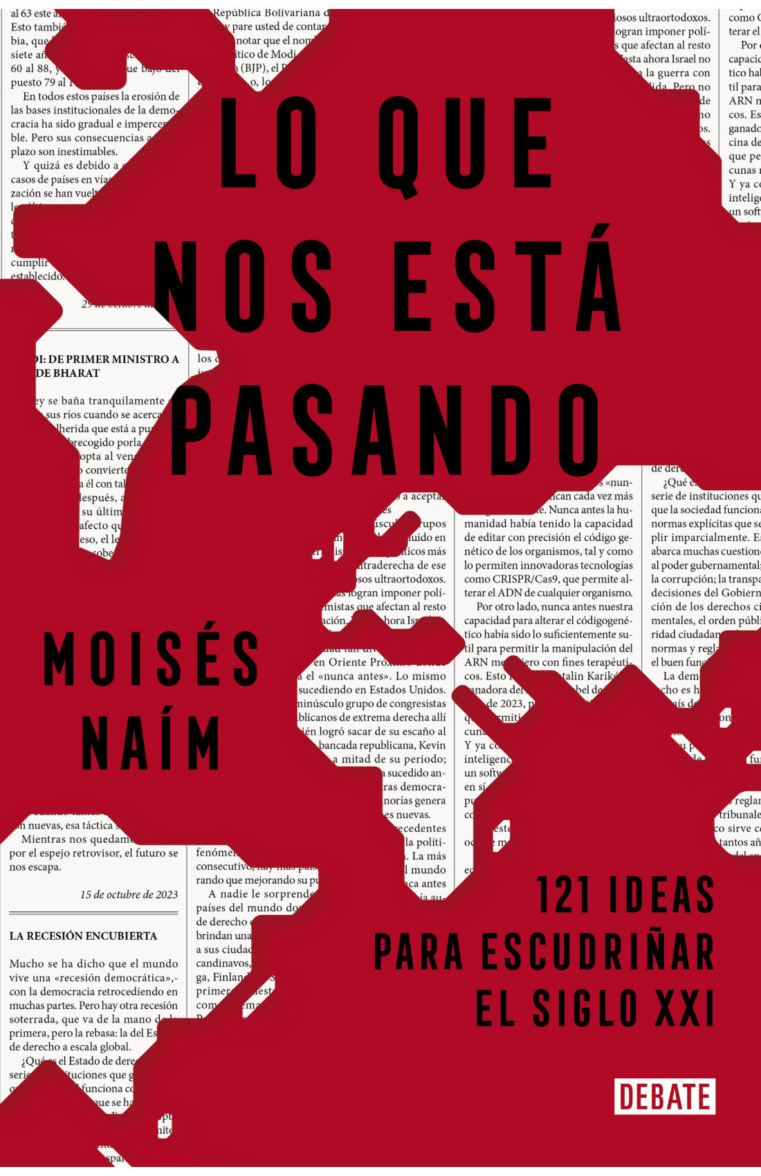 Libro Moisés Naím - Lo que nos está pasando 121 ideas para escudriñar